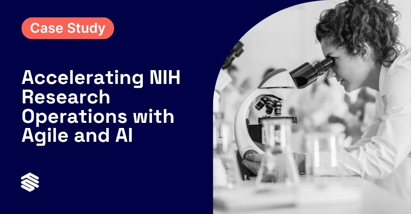 Case Study: Accelerating NIH Research Operations with Agile and AI ...